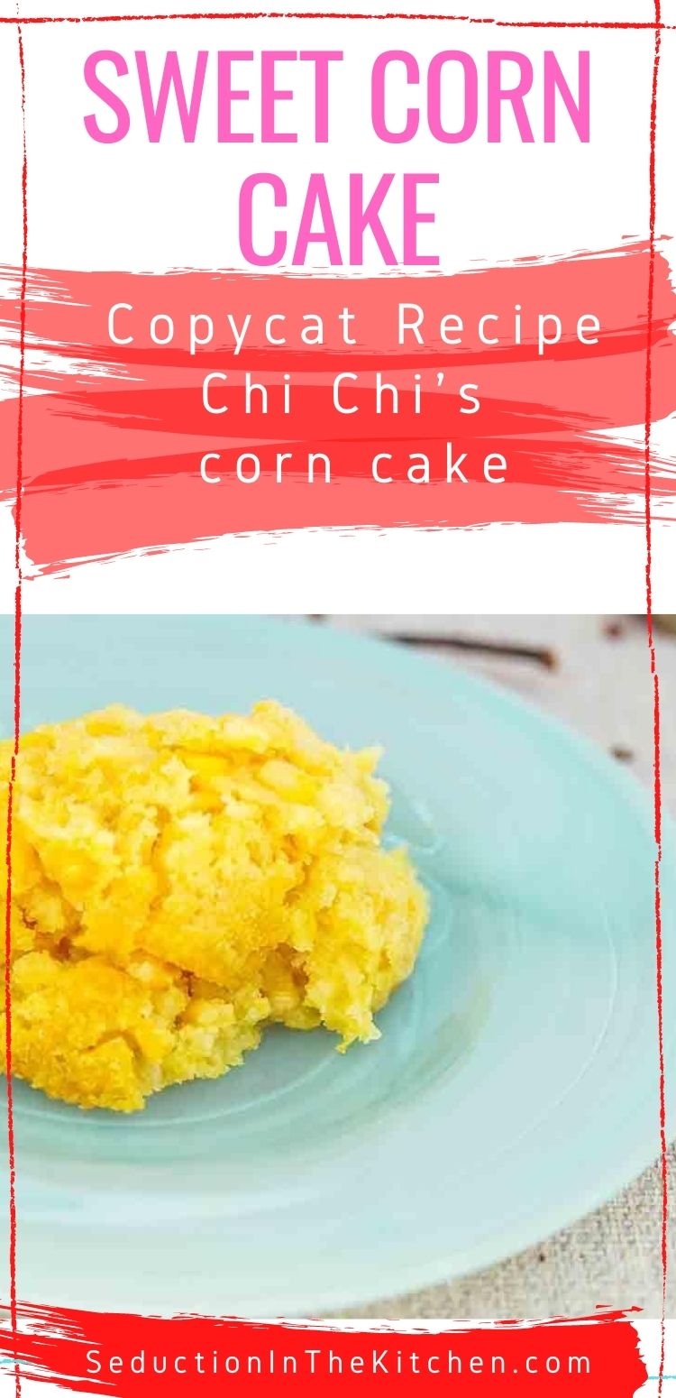 Sweet Corn Cake Copycat Recipe Chi Chi s Mexican Corn Cake sweet-corn-cake-copycat-recipe-chi-chi-s-mexican-corn-cake