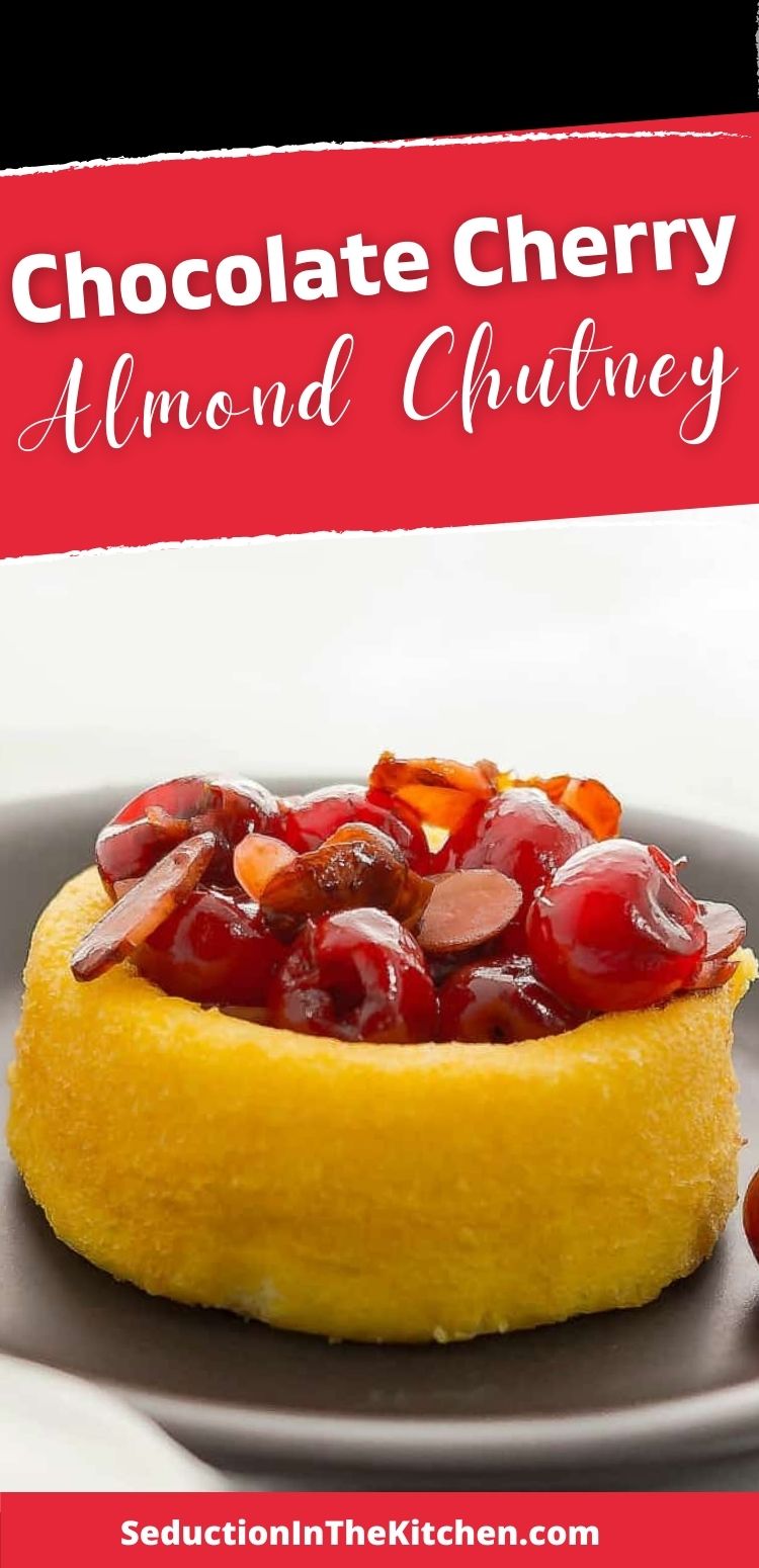 Chocolate Cherry Almond Chutney {Topping For Dessert Cups}
